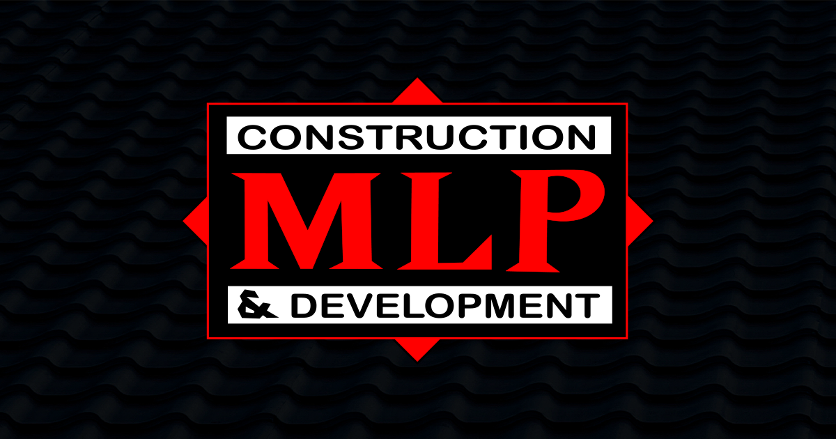 Construction & Development | MLP Construction - Home